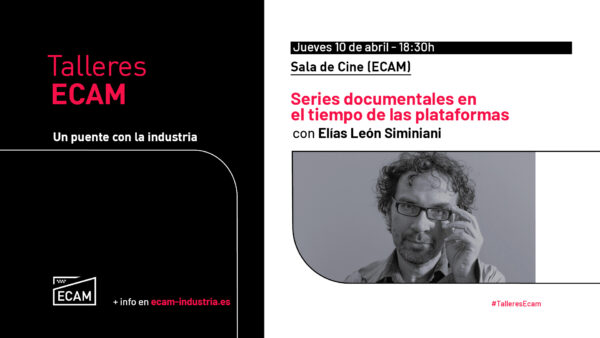 #TallerECAM: 'Series documentales en el tiempo de las plataformas', con ...